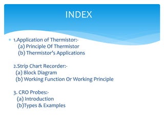 CRO PRObes,thermistor& Strip chart recorder | PPTX