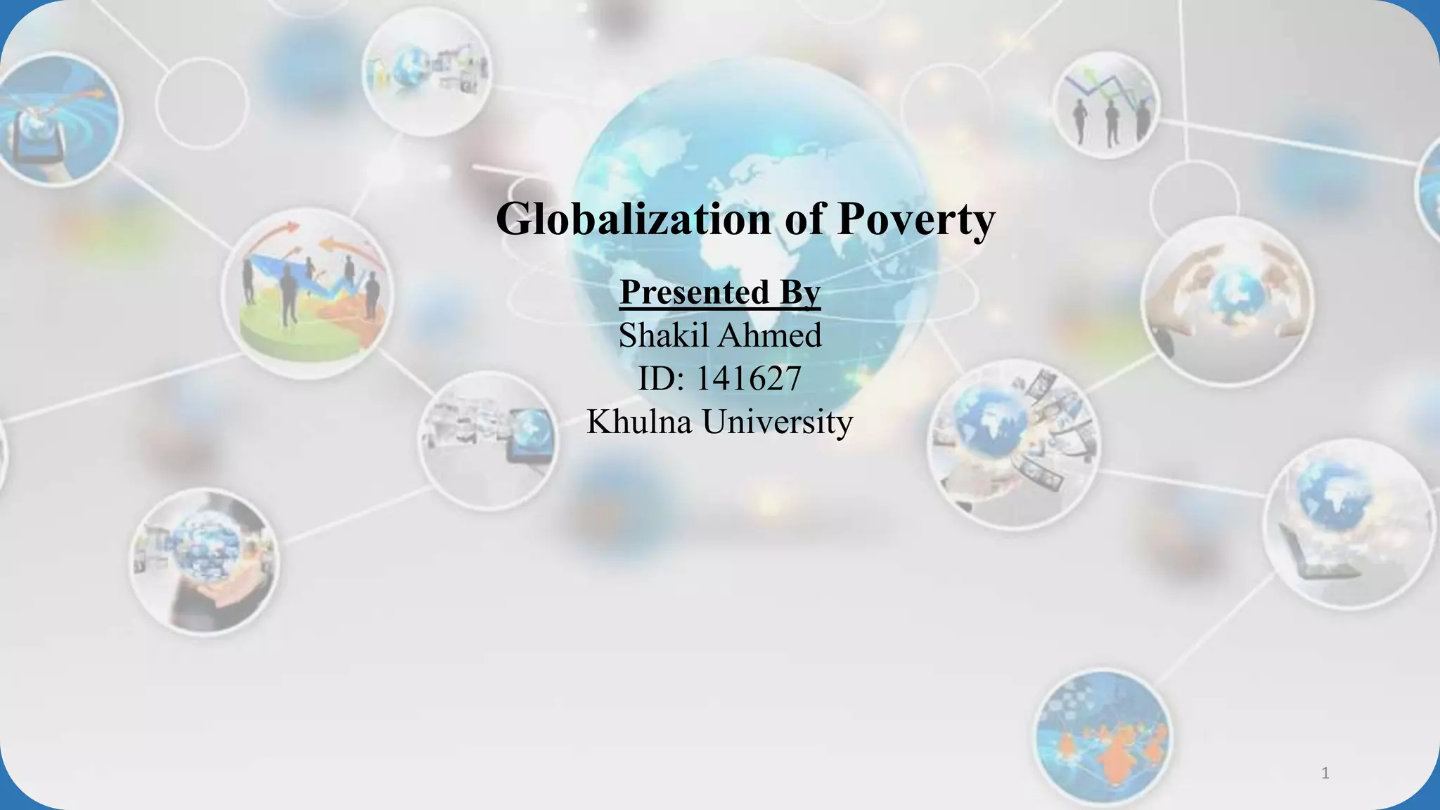 Globalization of poverty | PPTX