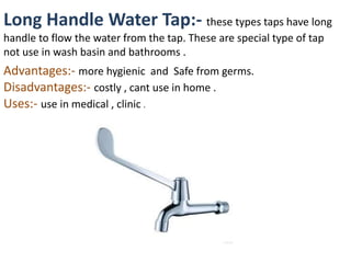 different type of taps | PPTX