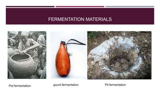 Fermented food traditions in Africa | PPTX