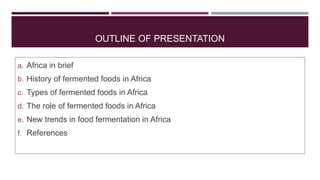 Fermented food traditions in Africa | PPTX