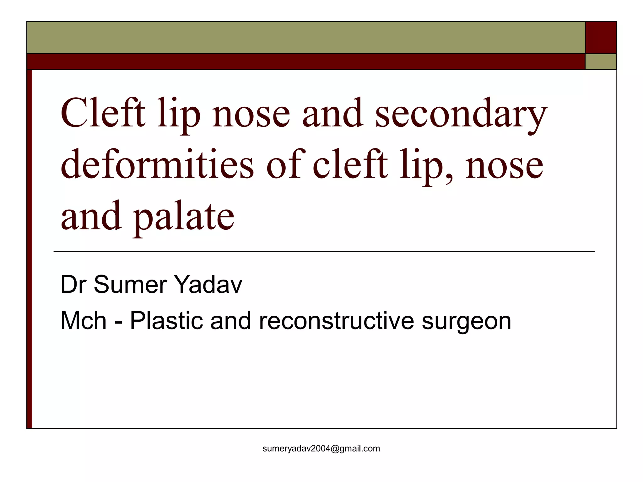 secondary deformities of cleft LIP AND NOSE | PPT