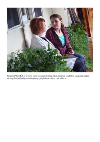 Promises Addiction Treatment | Alcohol Drug Rehab Malibu - | PDF