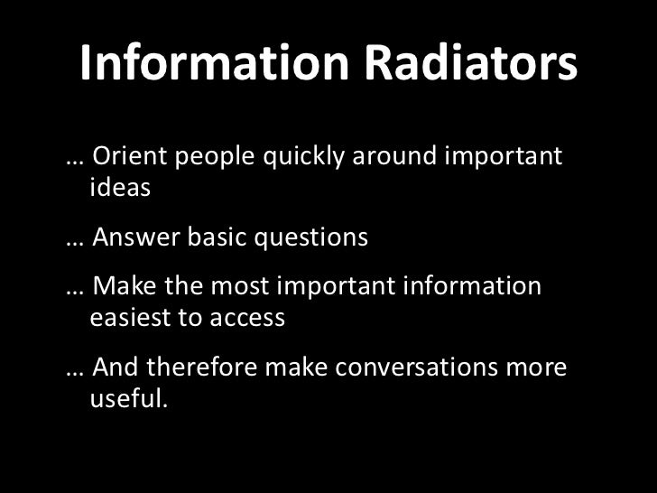 What’s an “information radiator”? Information