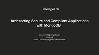 Architecting Secure and Compliant Applications with MongoDB | PPTX