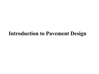 introduction to pavement design of road.ppt