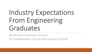 1448952279-Industry Expectations from Engineering Graduates.pptx