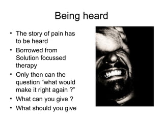 Being Heard, Healing the Hurt, Changing | PPT
