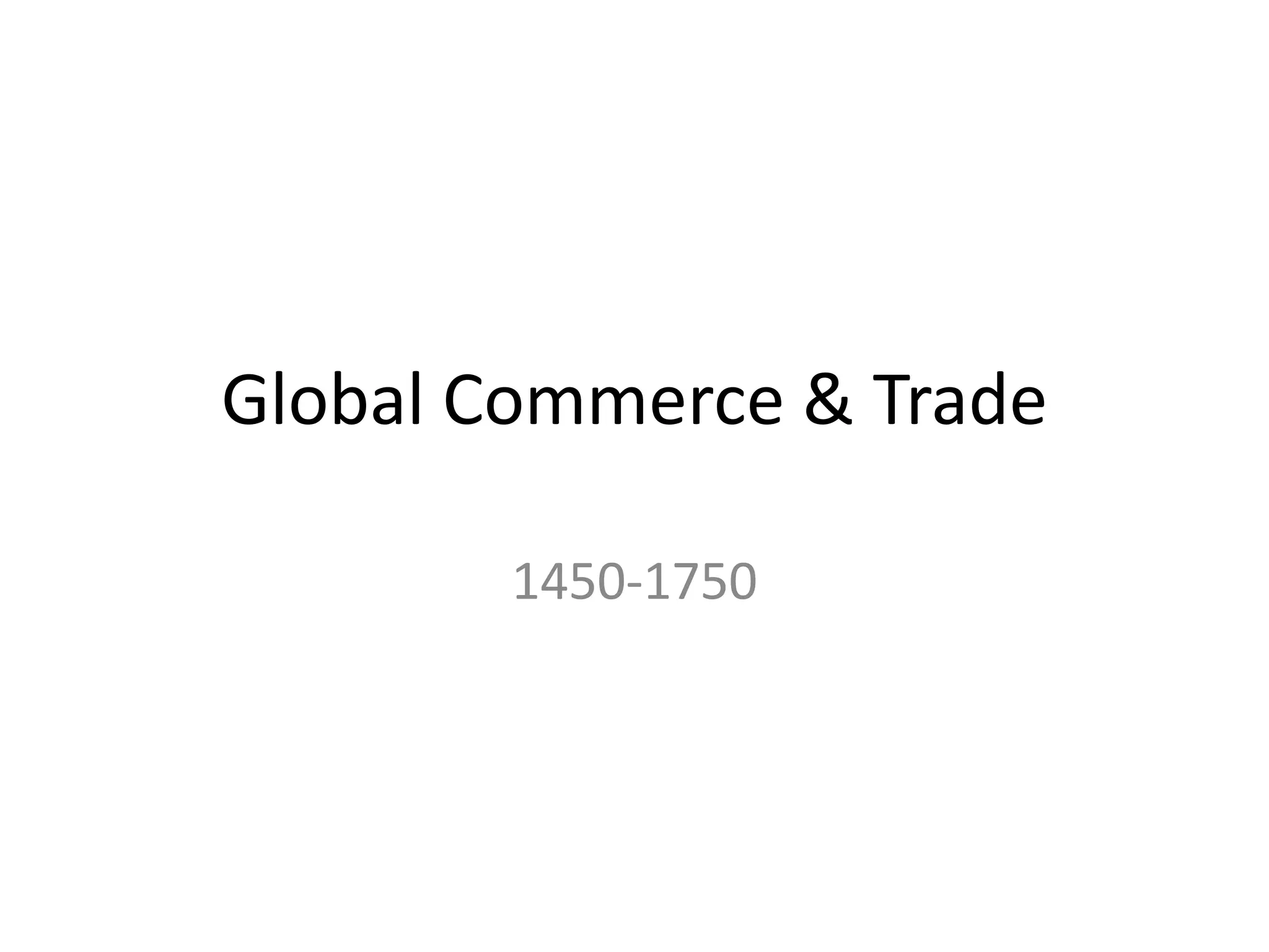 Commerce and Trade 1450-1750 | PPT