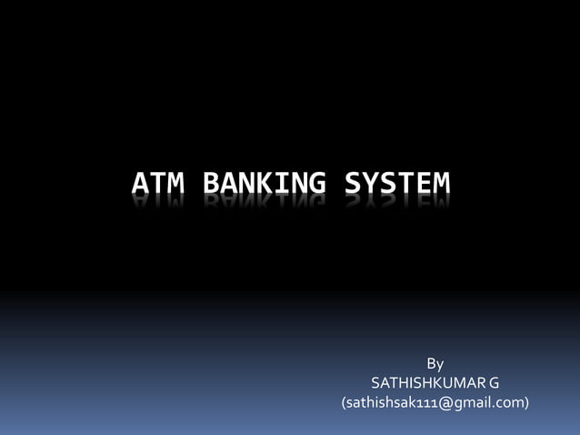 ATM BANKING SYSTEM | PPTX