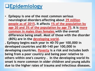 Epilepsy-Epidemiology,Signs and symptoms,Triggers,Seizures types,Causes ...