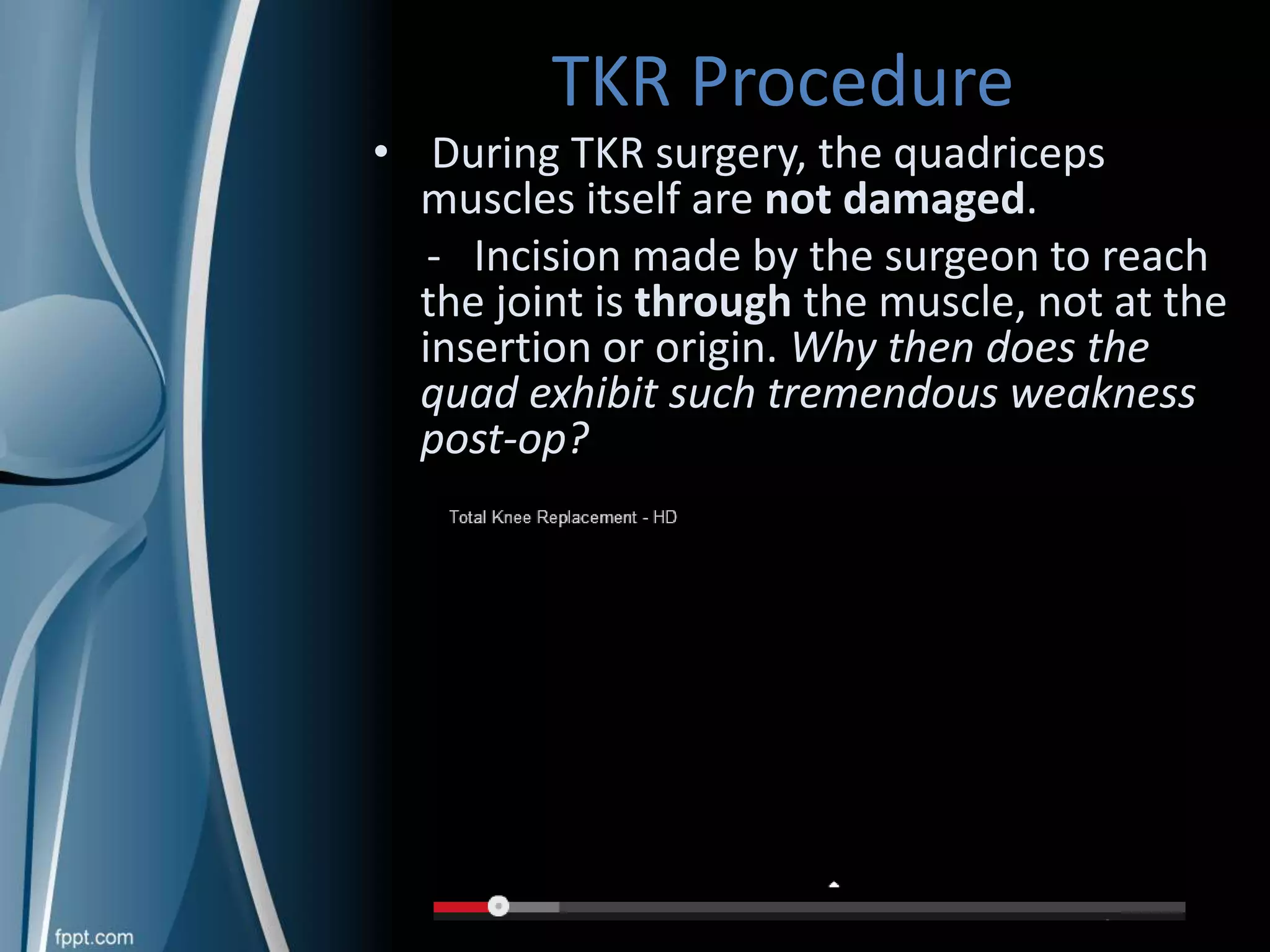 Quadriceps Arthogenic Muscle Inhibition and It’s Effects after TKR | PPTX