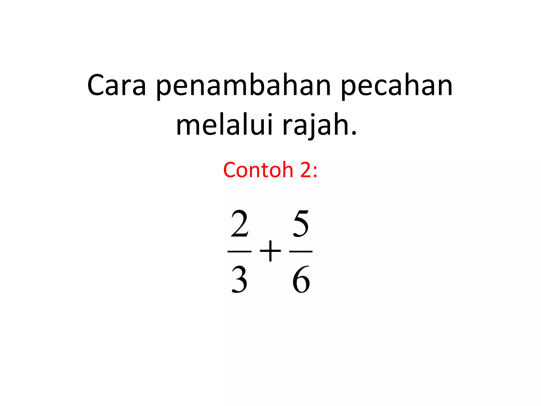 146260715 penambahan-dan-penolakan-pecahan-menggunakan-rajah | PPT