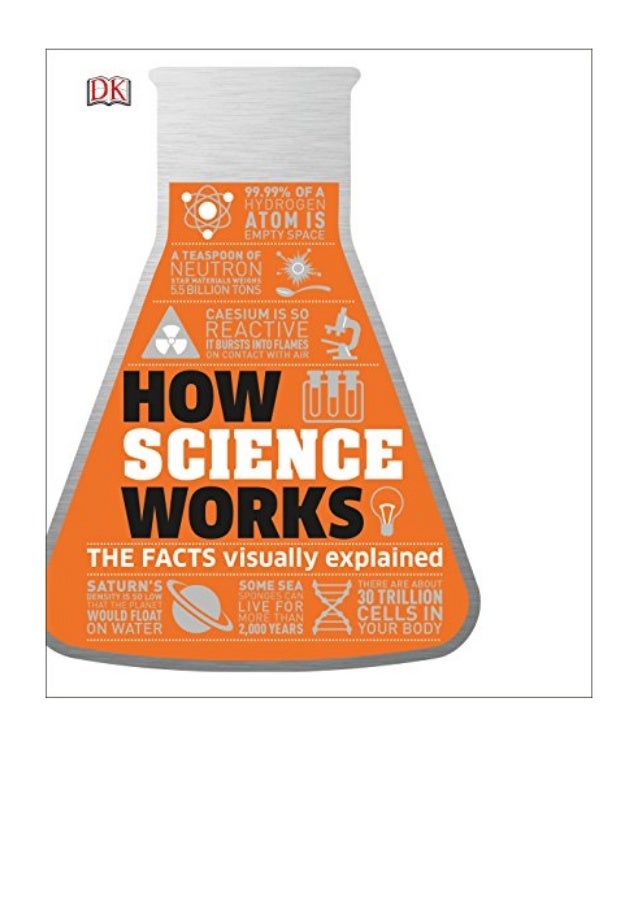 How Science Works PDF - DK The Facts Visually Explained (How Things W…