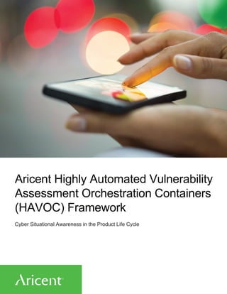 Aricent Highly Automated Vulnerability Assessment Orchestration Containers (HAVOC) Framework | PDF