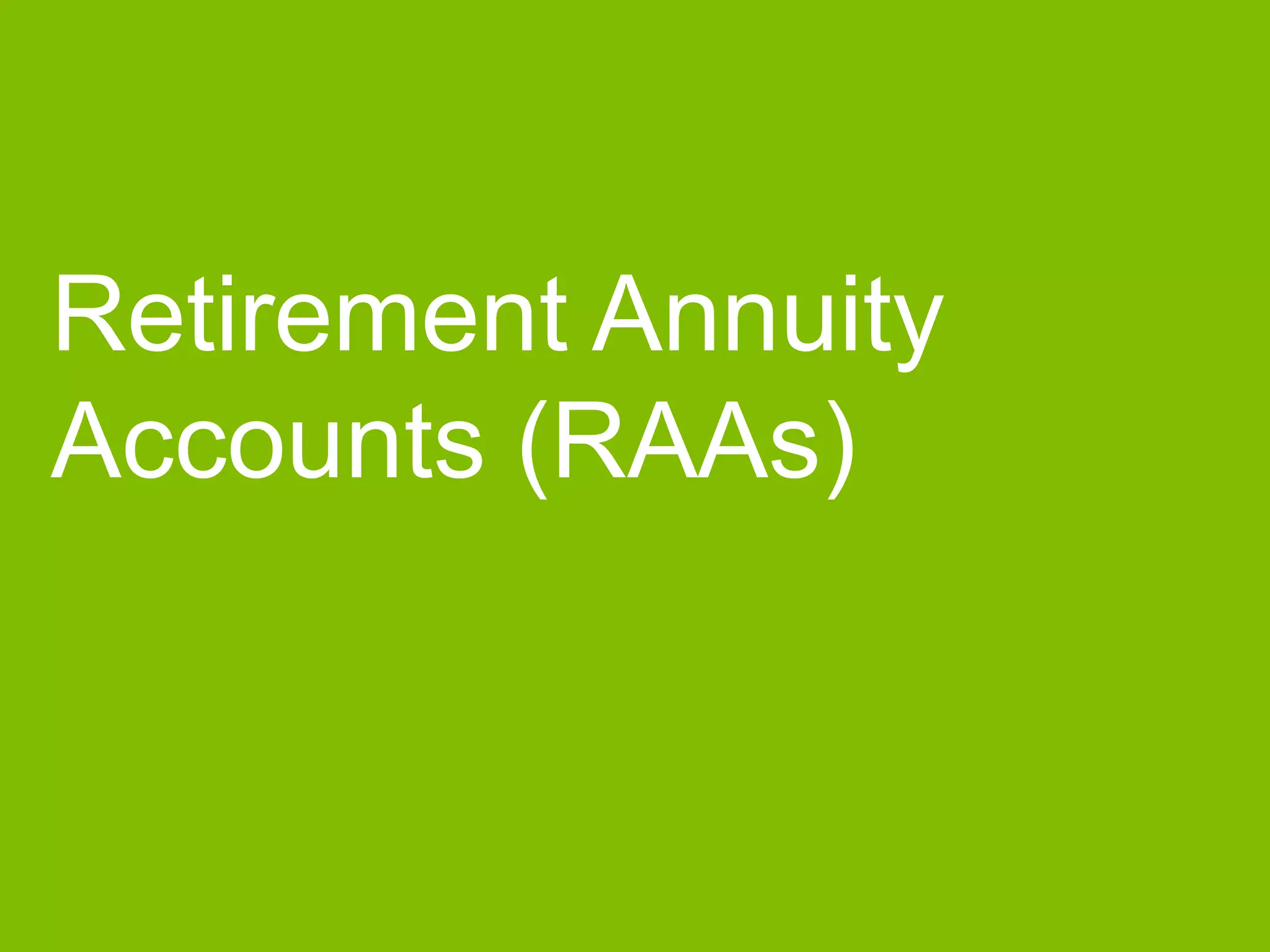 Retirement Annuity Accounts (RAAs) | PPTX