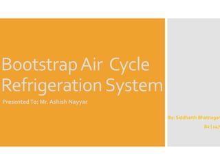 Bootstrap Air Refrigeration Cycle Presentation | PPTX