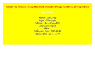Pediatric & Neonatal Dosage Handbook (Pediatric Dosage Handbook) 2018 ...