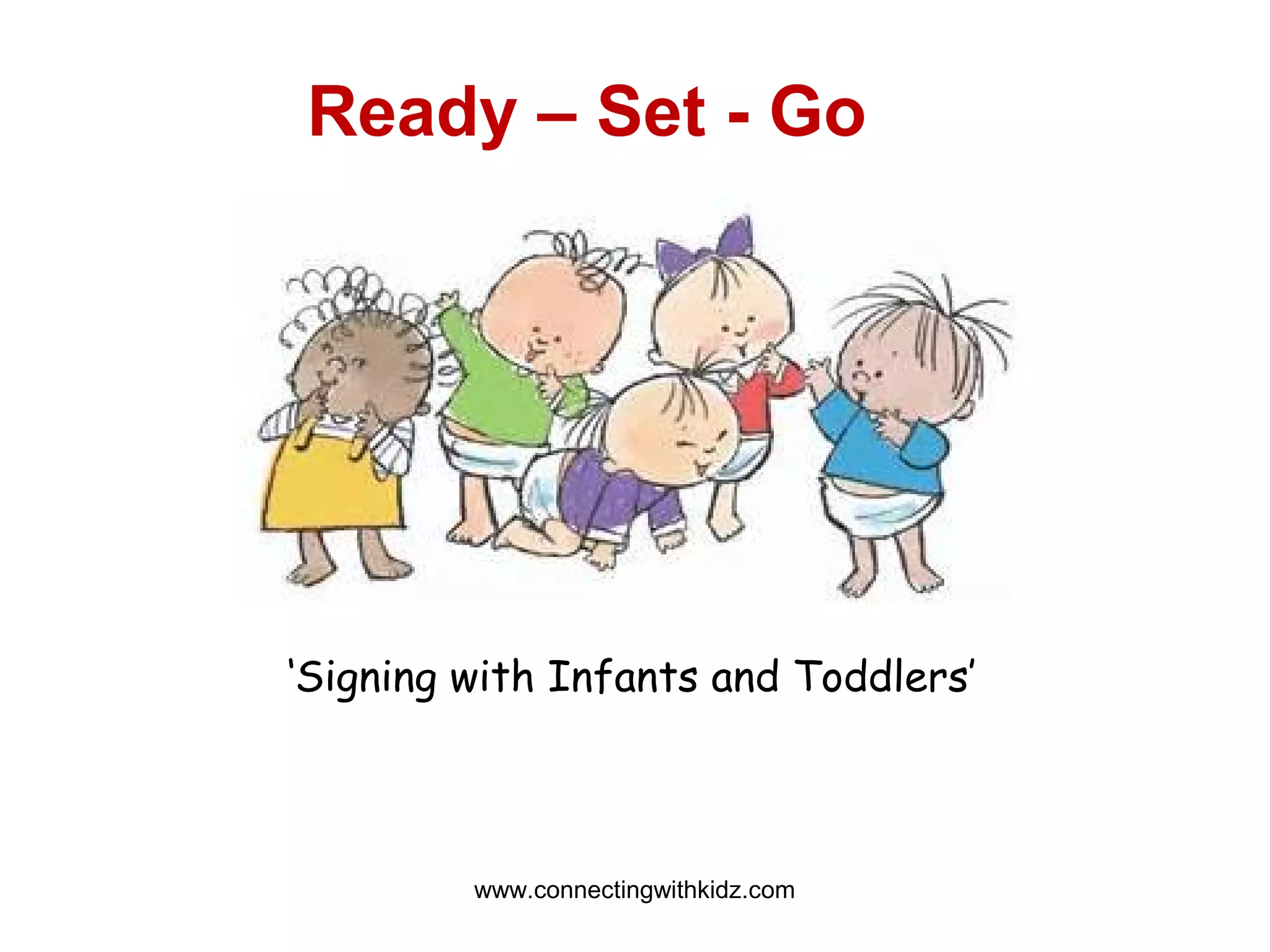 Ready, Set, Go - Signing with Infants & Toddlers | PPT