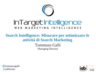 Intarget Intelligence - Tommaso Galli - Iab Forum 2010 | PPT