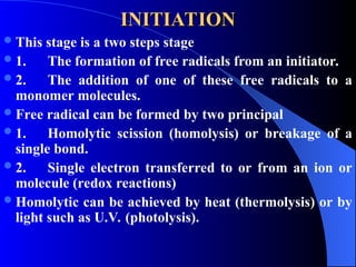 CHAIN POLYMERIZATION Free Radical Polymerization | PPT