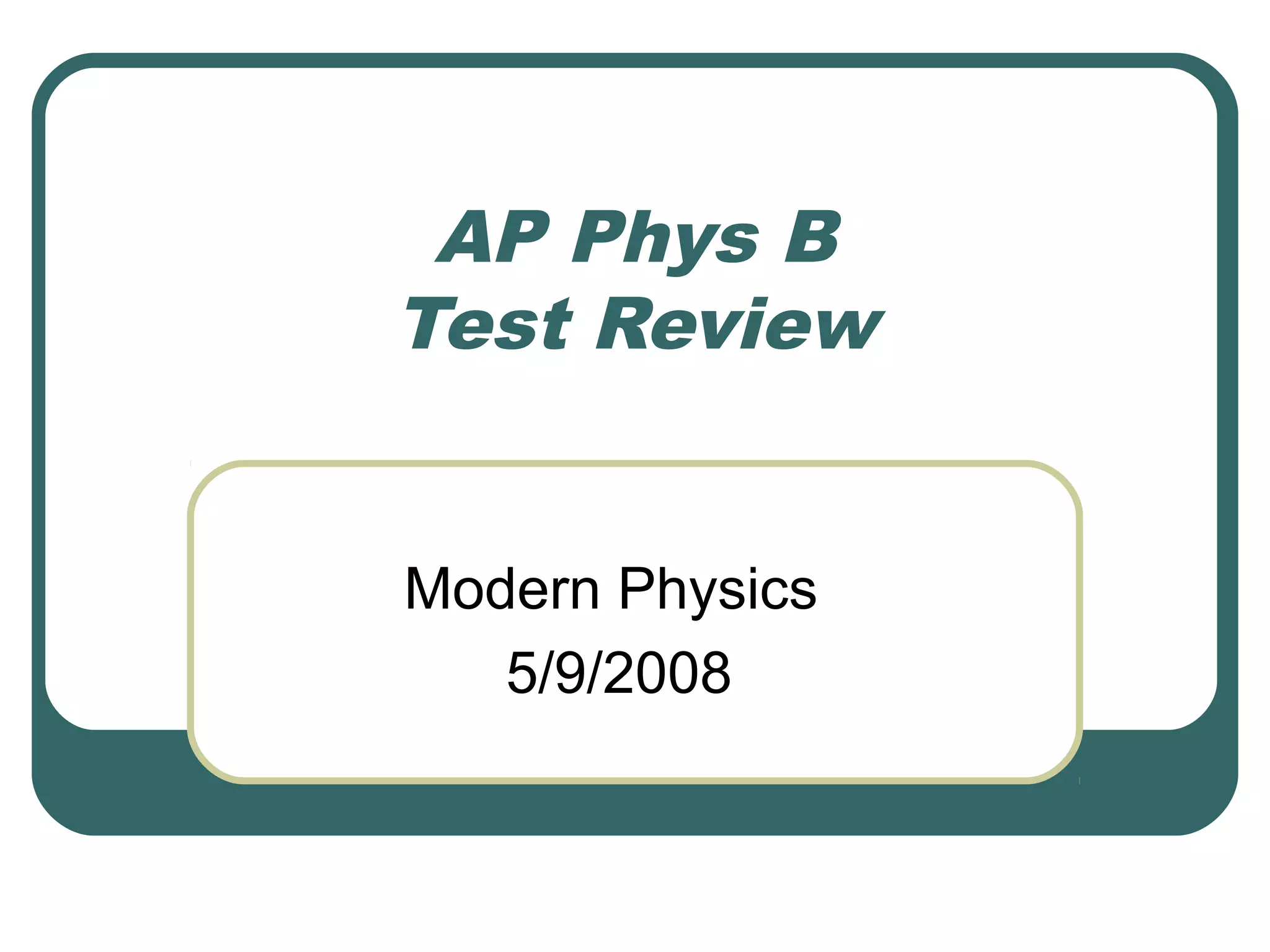 ap-physics-b-review-modern-physics | PPT