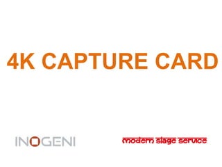 inogeni Capture Card | PPT