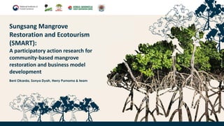 Sungsang Mangrove Restoration and Ecotourism (SMART): A participatory ...