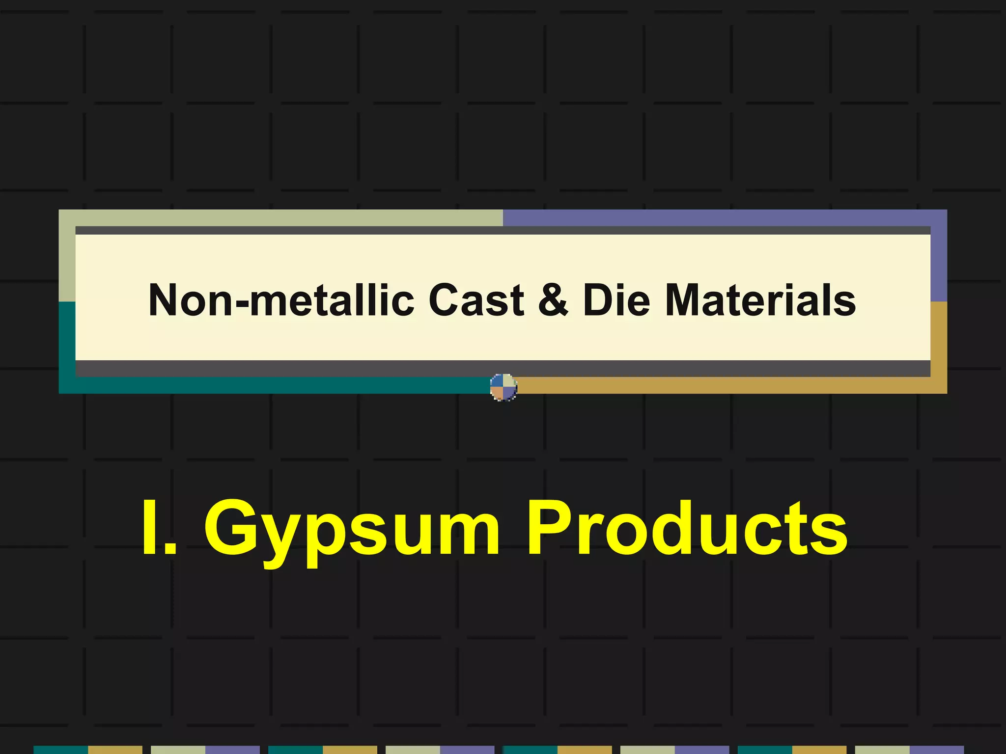 cast and die Gypsum Products dental material | PPT