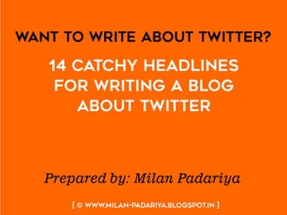 14 catchy headlines for writing a blog about twitter | PPT