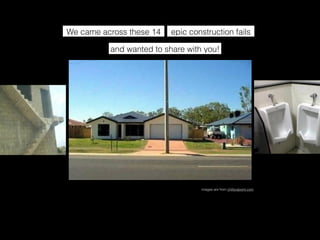 14 epic construction fails | PDF