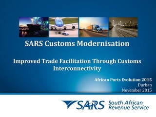 SARS customs modernisation | PDF | Logistics | Business
