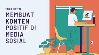 14 Juli_Zulfan Arif_Membuat konten positif di media sosial.pdf