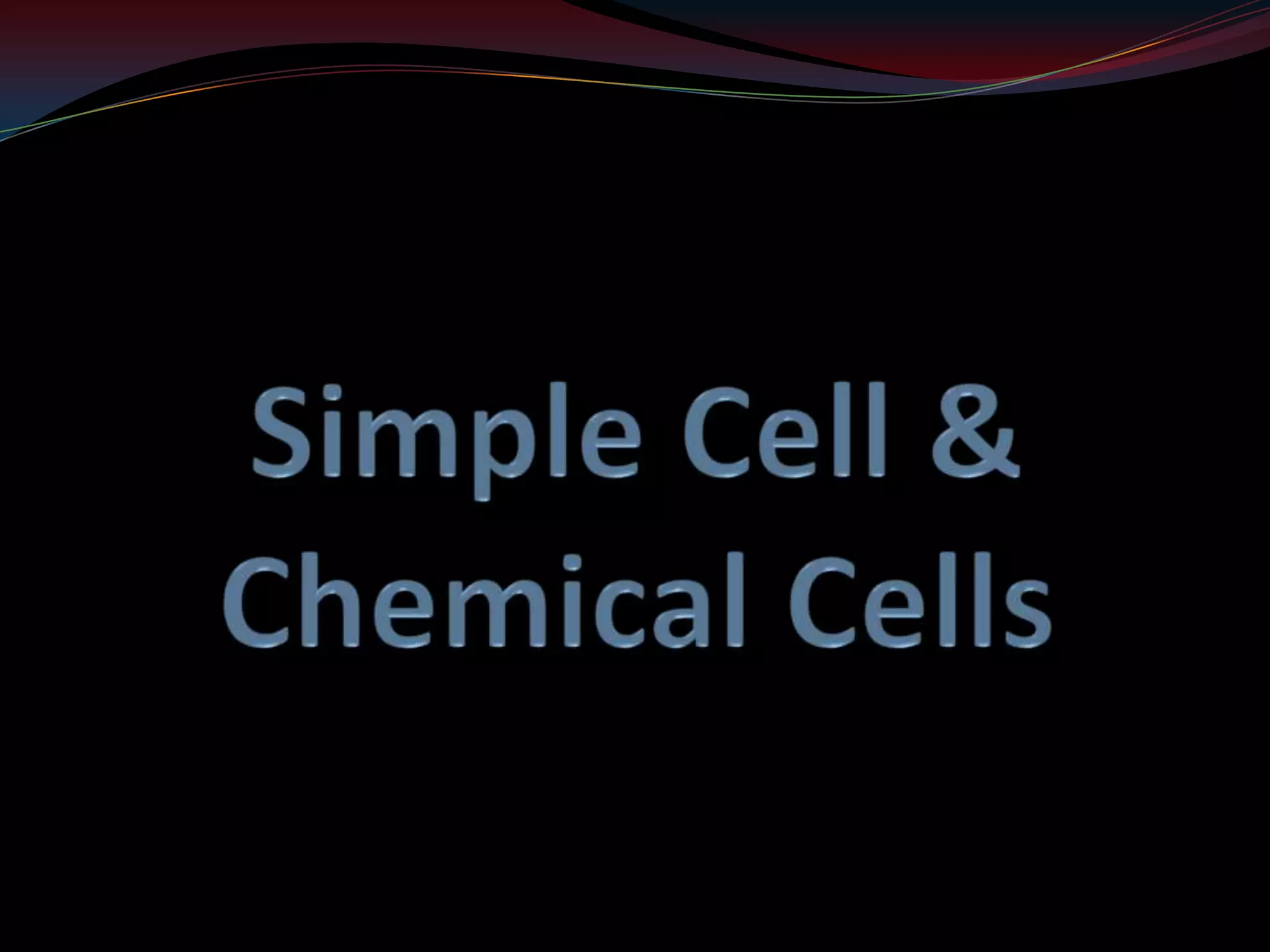 Simple voltaic cell and Chemical Cells | PPTX