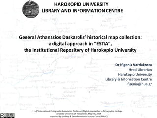 General Athanasios Daskarolis’ historical map collection: a digital approach in “ESTIA”, the ...