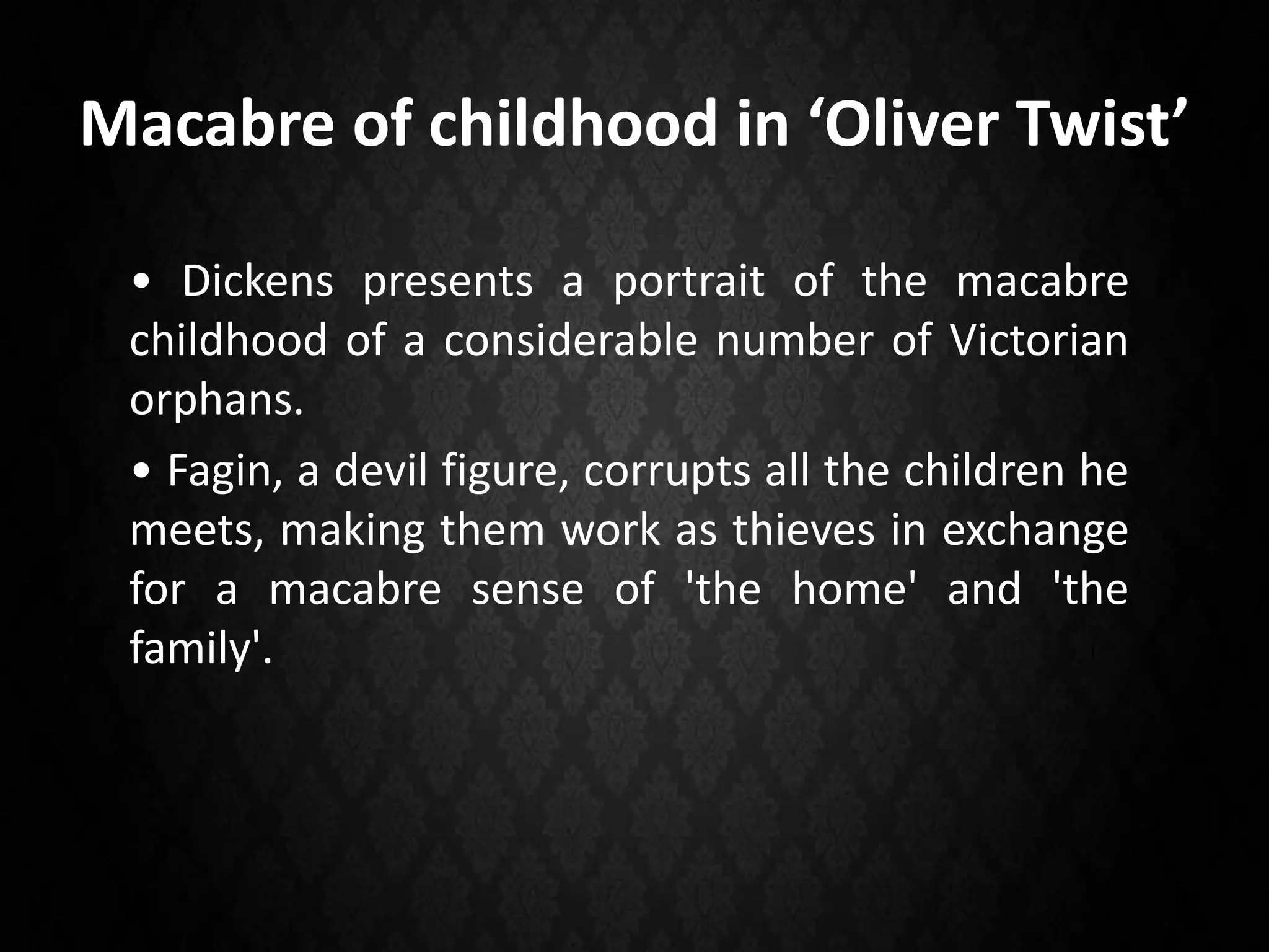 Oliver Twist as the Macabre of Childhood | PPTX