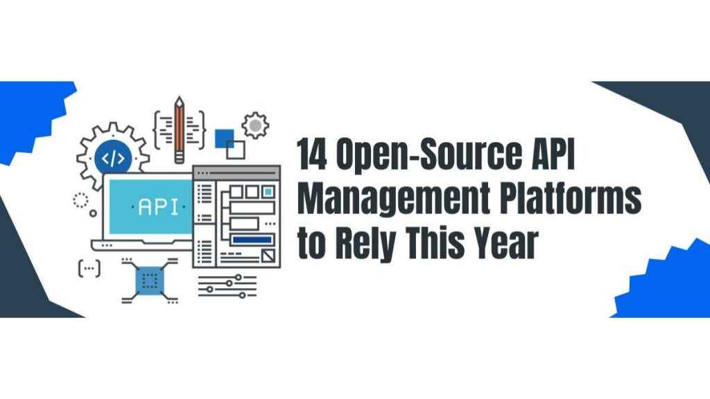 14 Open-Source API Management Platforms to Rely This Year | PPT