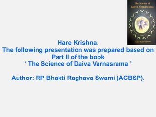 The Science of Daiva Varnasrama - Need of Varnasrama Dharma | PPTX