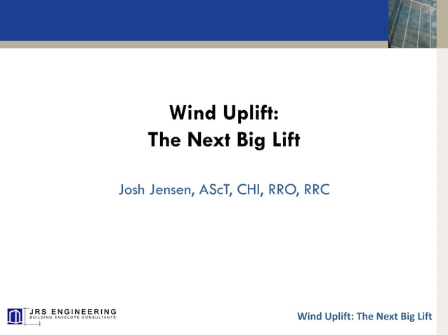 15 05-05 wind uplift - the next big lift - roof tech presentation | PPT