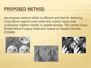 Copy-Rotate-Move Forgery Detection Based on Spatial Domain | PPTX