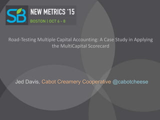 Road-Testing Multiple Capital Accounting: Two Case Studies in Applying ...