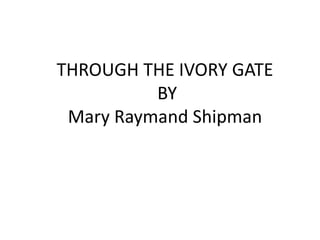 15.Through the ivory gate by Rita Dove | PPTX