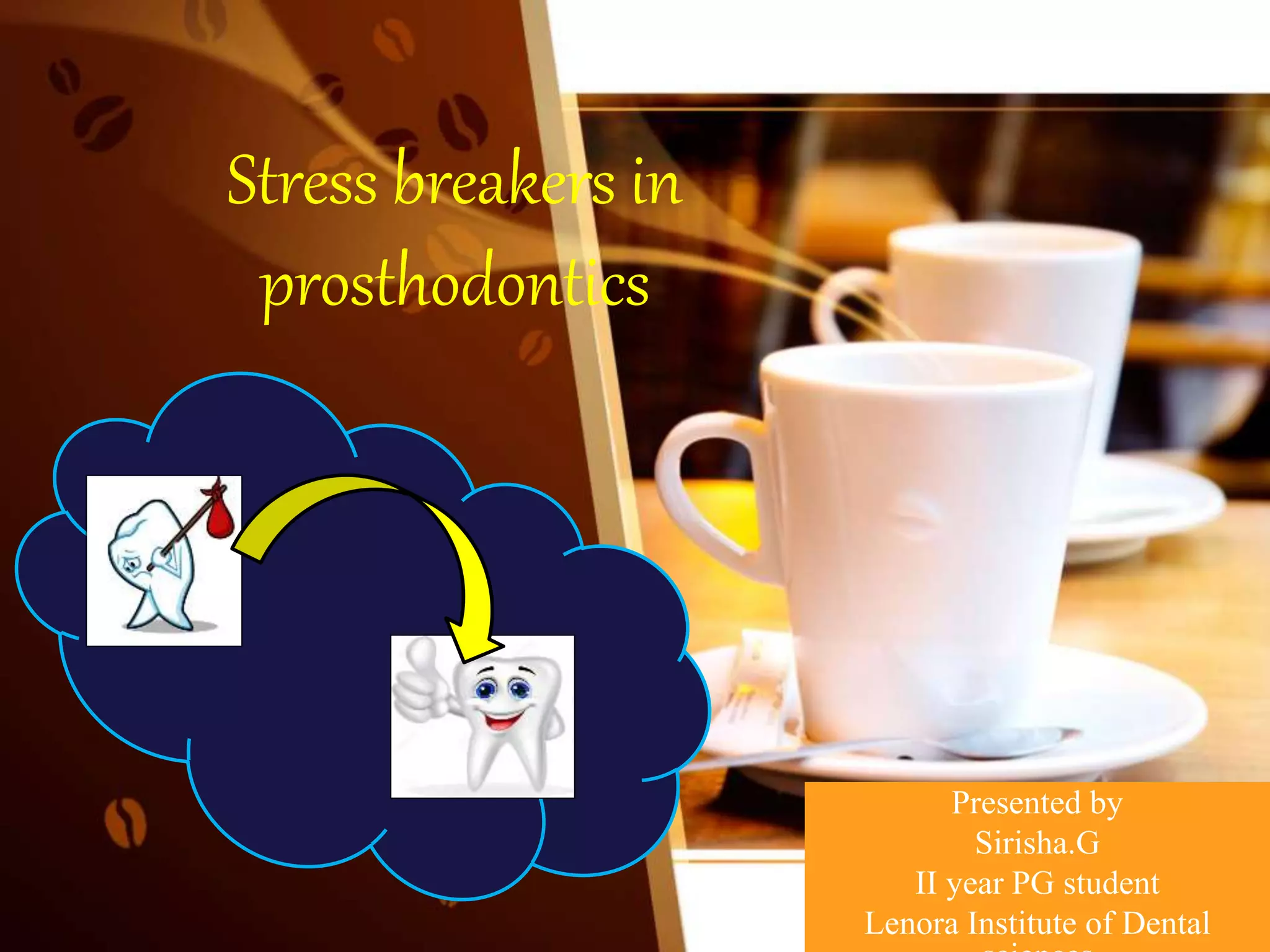 stress breakers in prosthodontics | PPTX