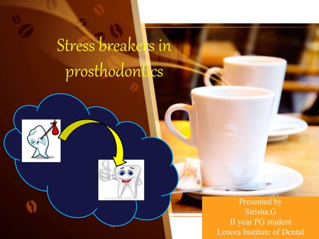 stress breakers in prosthodontics | PPTX | Dental Health | Diseases and ...