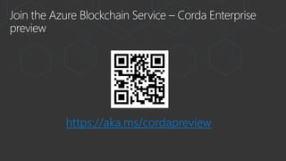 BizDay: Fully Managed Corda Enterprise with Azure Blockchain Service, Microsoft | PPT