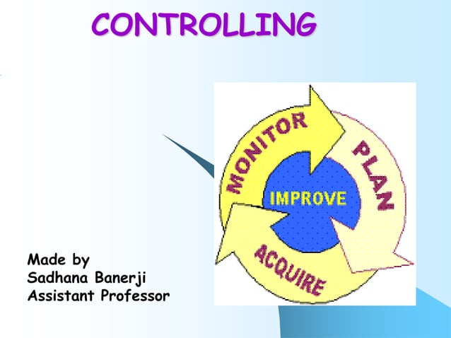 Controlling and Its Meaning, Nature, Importance,Elements,Process. | PPT