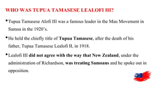 THE SAMOAN MAU MOVEMENT: TUPUA TAMASESE LEALOFI III | PPTX