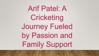 The Patel Family: A Cricketing Dynasty | PPTX