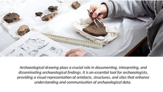 Role of Archaeological Drawing-2.ppt_SEC_BA | PPT