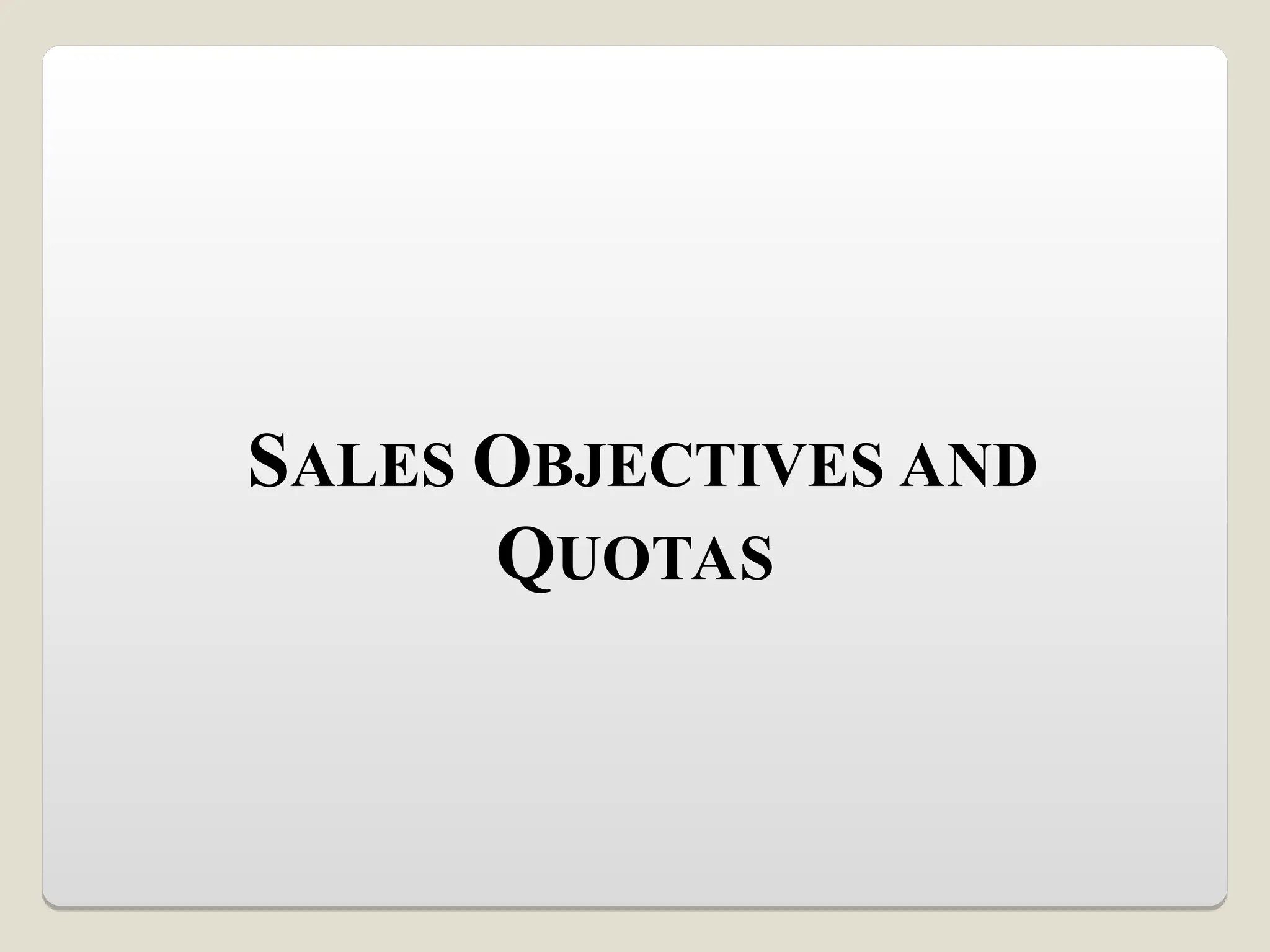 Sales Quotas and Objectives in Sales and distribution management | PPT